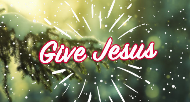 🎁 Give Jesus - RevivedLife.com